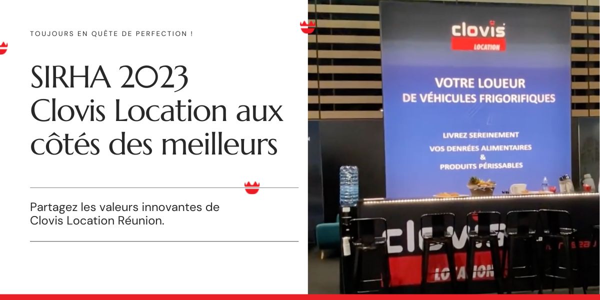 Clovis Location au SIRHA à Lyon - Location utilitaire Réunion et poids lourd - Clovis Réunion